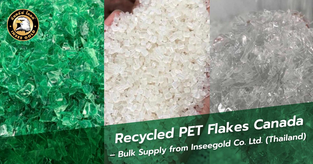 Recycled PET Flakes Canada – Bulk Supply from Inseegold Co. Ltd ...